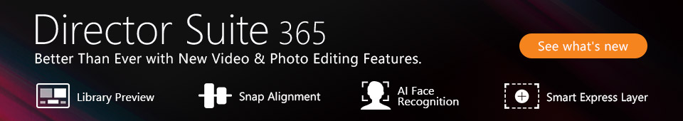 Photo & Video Editor | Director Suite 365 Overview | CyberLink