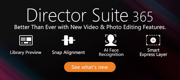 Photo & Video Editor | Director Suite 365 Overview | CyberLink
